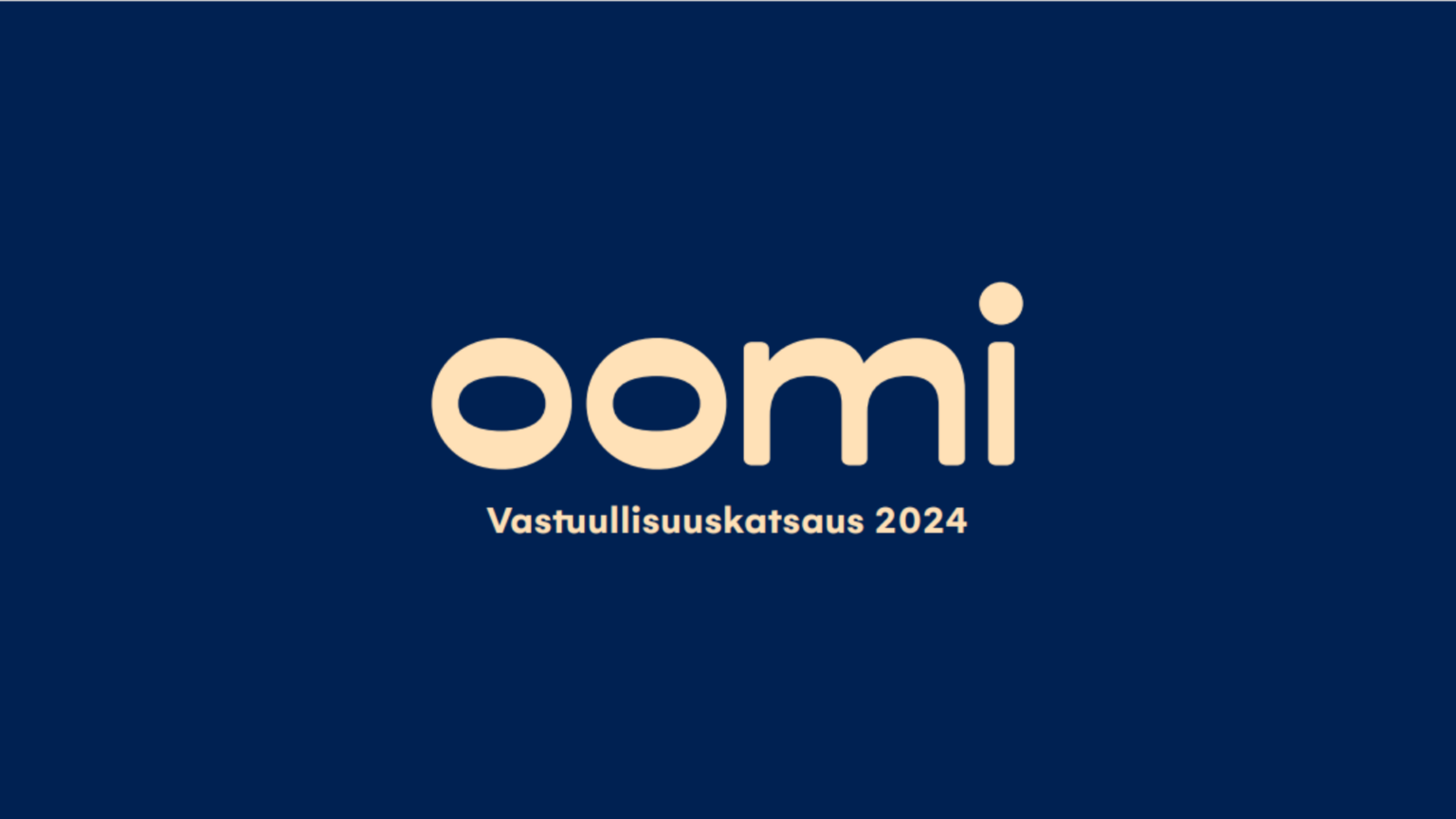 Oomin ensimmäinen vastuullisuuskatsaus on julkaistu - Oomi
